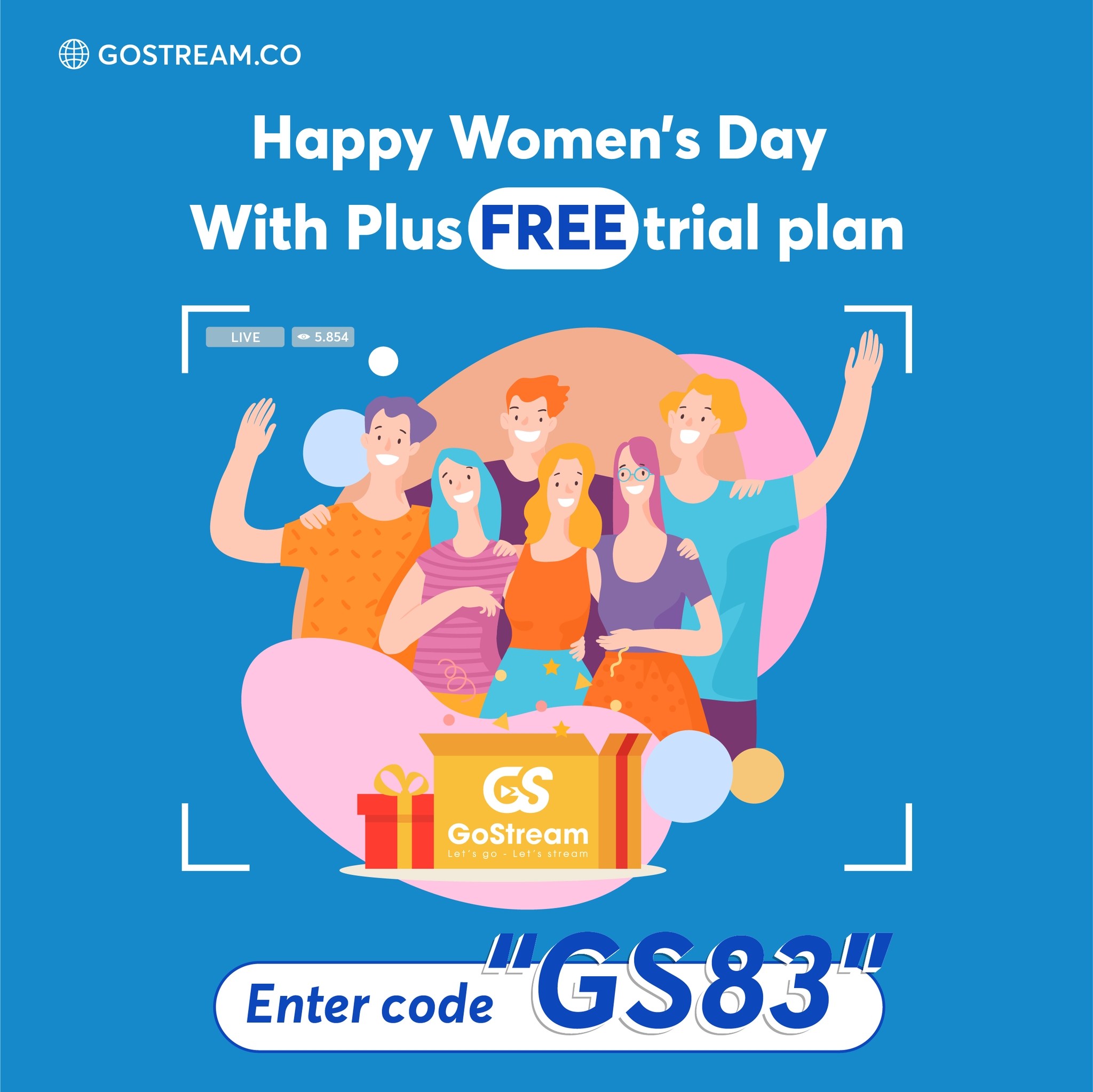 NHẬP MÃ “GS83” MIỄN PHÍ 15 NGÀY SỬ DỤNG GOSTREAM PLUS - RỘN RÀNG ĐÓN 8/3